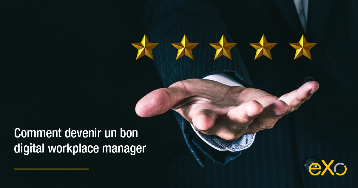 Comment devenir un bon digital workplace manager | eXo Platform