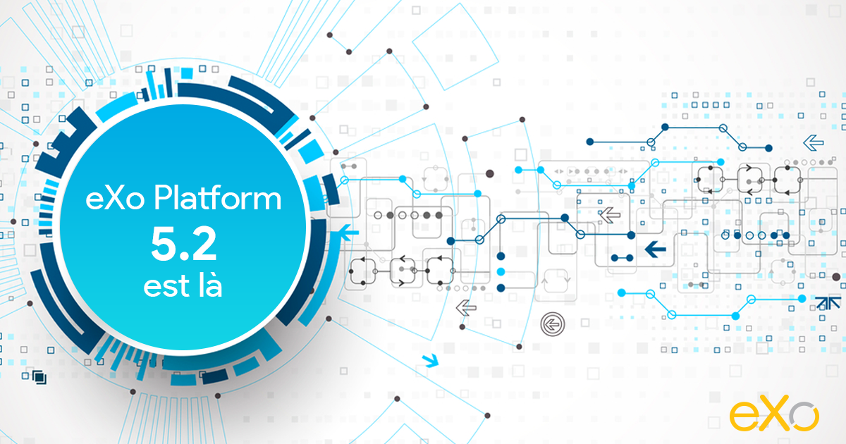 eXo Platform 5.2 : Amélioration de l’interface utilisateur et des espaces